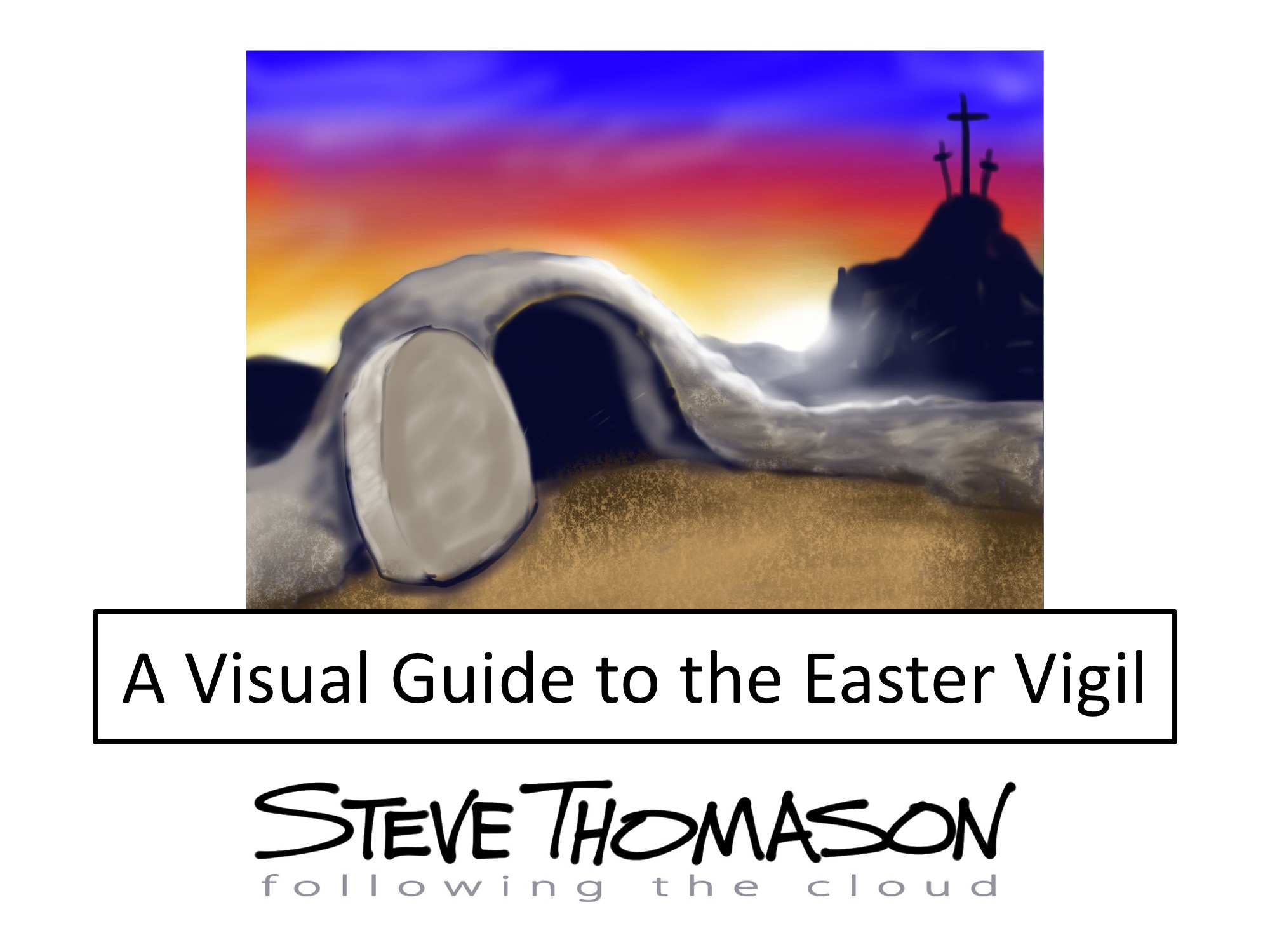 A-Visual-Guide-to-the-Easter-Vigil | Steve Thomason